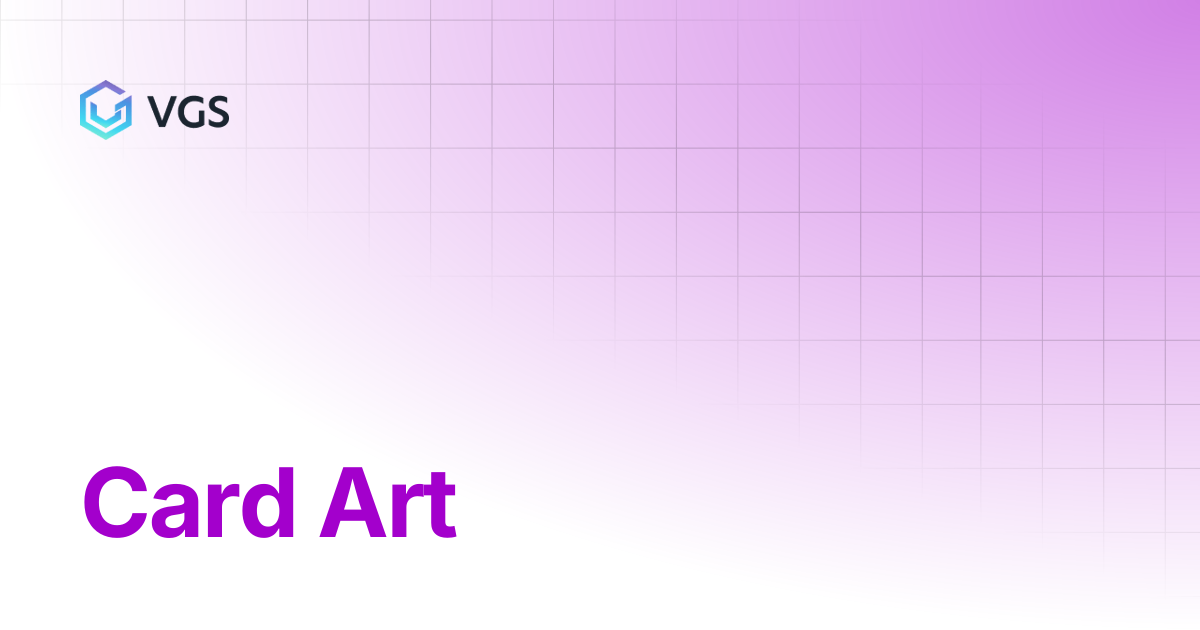 Card Art | Credential Management | VGS Docs