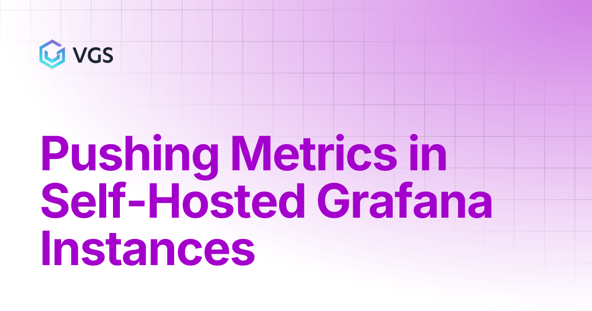 Pushing Metrics in Self-Hosted Grafana Instances | Enterprise Platform ...