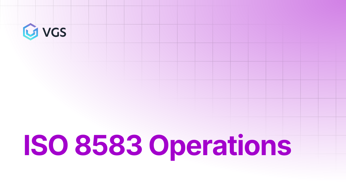 ISO 8583 Operations | Secure Data Vault | VGS Docs